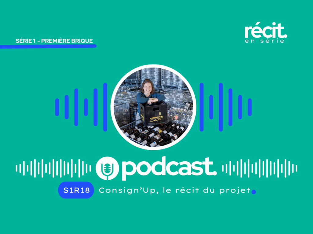 Consign’Up, le podcast du projet – Récit en Série